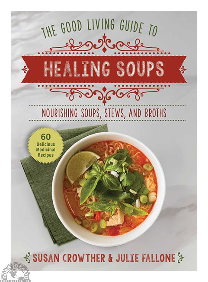 Guide To Healing Soups | Down to Earth Distributors Inc.